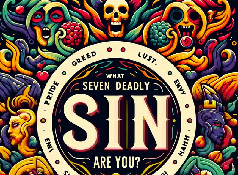 What Seven Deadly Sin Are You?
