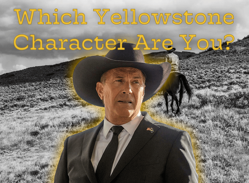Which Yellowstone Character Are You?