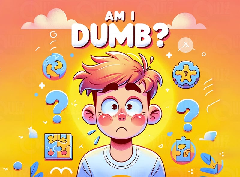 Am I Dumb? This Test Will Tell!